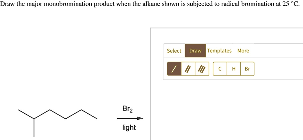 draw the major monobromination product when the alkane shown is ...