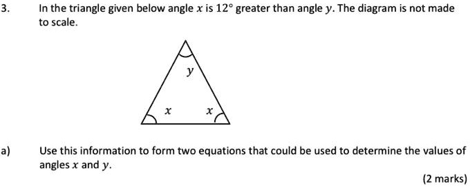 3. In the triangle given below angle x is 12° greater than angle y. The diagram is not made to ...