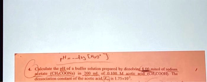 SOLVED: pH = -log[H+] Calculate the pH of a buffer solution prepared by dissolving 8.00 mmol of ...