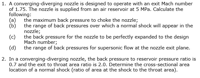 SOLVED: A converging-diverging nozzle is designed to operate with an exit Mach number of 1.75 ...