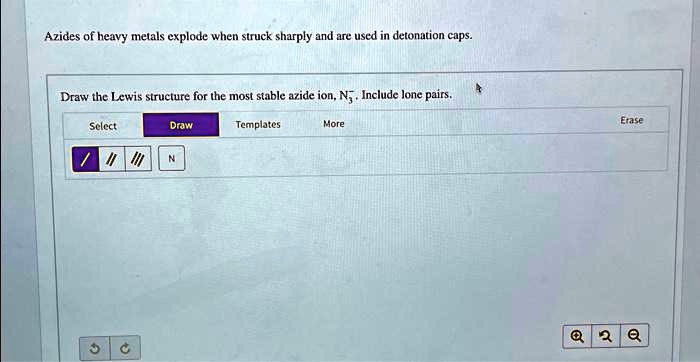 SOLVED: Texts: Azides of heavy metals explode when struck sharply and ...