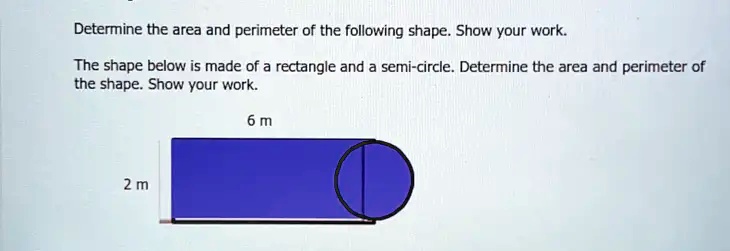 SOLVED: Determine the area and perimeter of the following shape: Show your work: The shape below ...
