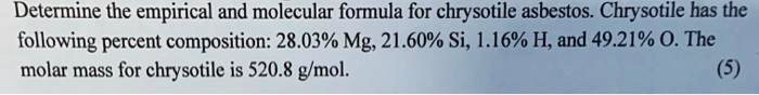 determine the empirical and molecular formula for chrysotile asbestos ...