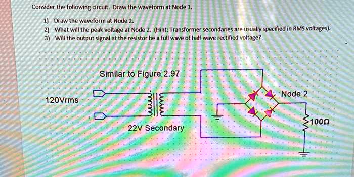 SOLVED: Consider the following circuit: Draw the waveform at Node 2. What will the peak voltage ...
