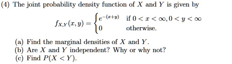 SOLVED: The joint probability density function of X and Y is given by e-(I+y) if 0