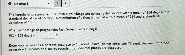 SOLVED: The lengths of pregnancies in a small rural village are ...