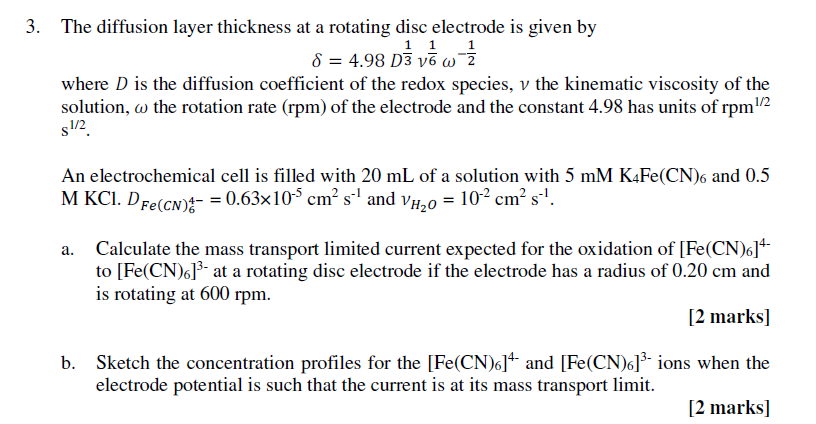 3. The diffusion layer thickness at a rotating disc electrode is given ...