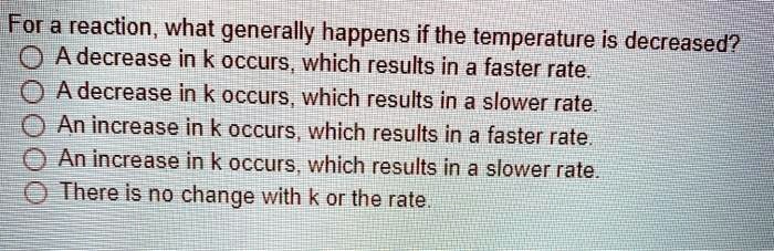 Solved For A Reaction What Generally Happens If The Temperature Is 9868