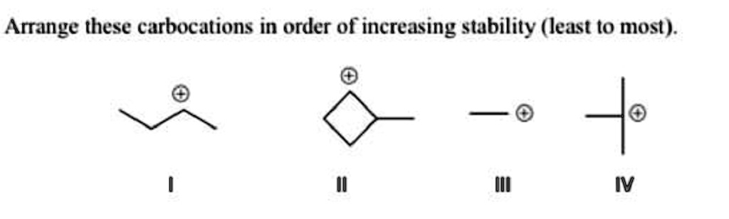 SOLVED: Arrange these carbocations in order of increasing stability ... SOLVED: Arrange these carbocations in order of increasing stability ...