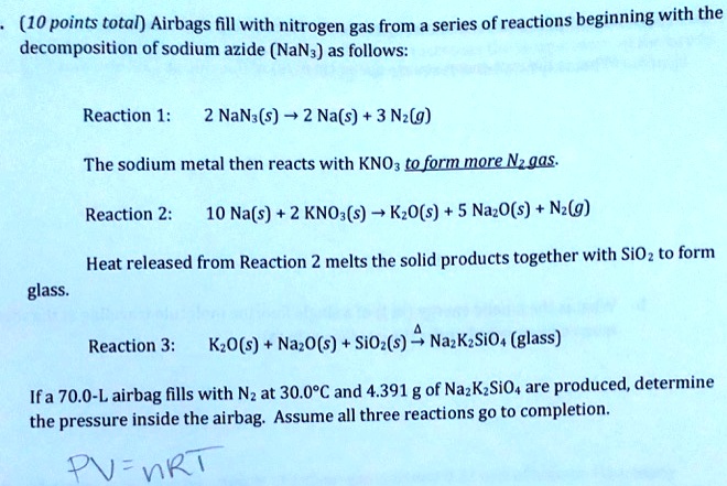 SOLVED: Airbags' series of reactions beginning with the fill with nitrogen gas from ...