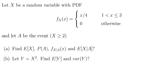 SOLVED: Let X be a random variable with PDF fX(x)={ x / 4 1 SOLVED: Let X be a random variable with PDF fX(x)={ x / 4 1