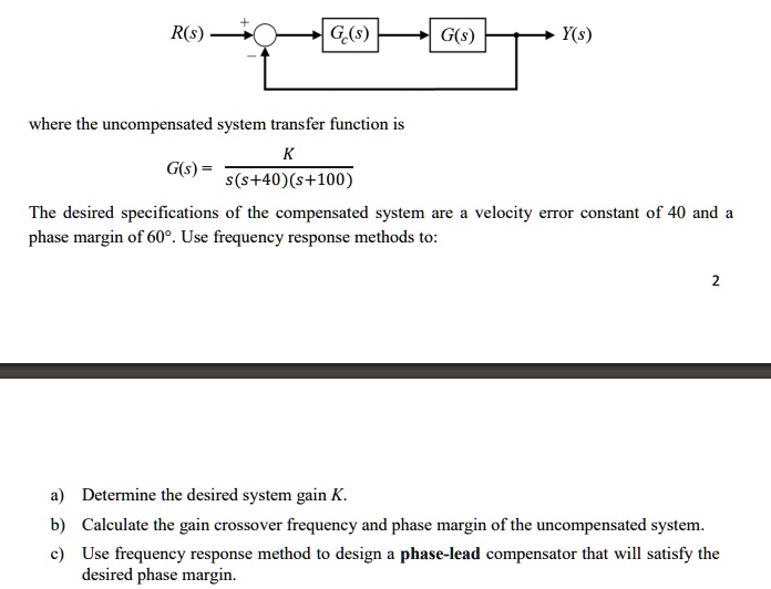R(s) Gc(s) G(s) Y(s) where the uncompensated system transfer function ...