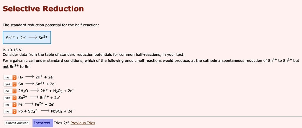 SOLVED: Selective Reduction The standard reduction potential for the half-reaction: Sn4+ + 2e ...