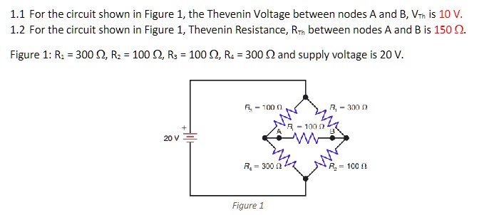 SOLVED: 1.1 For the circuit shown in Figure 1,the Thevenin Voltage between nodes A and B,V is 10 ...