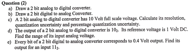 SOLVED: Question (2) a Draw a 2 bit analog to digital converter b Draw ...