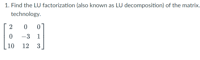 Solved 1 Find The Lu Factorization Also Known As Lu Decomposition