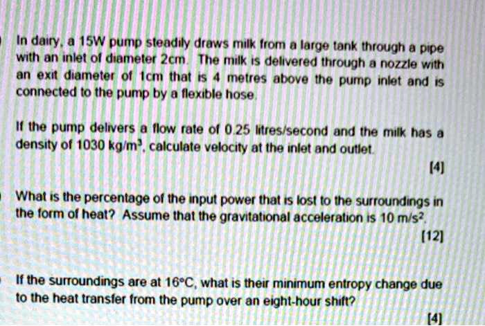 SOLVED: In dairy.a 15W pump steadily draws milk from a large tank ...