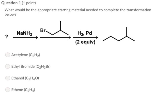 question 1 1 point what would be the appropriate starting material ...