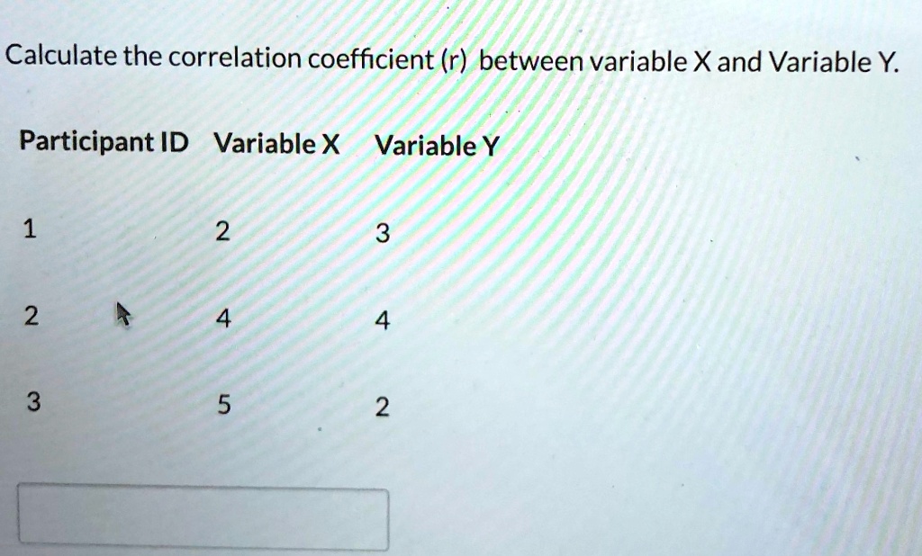 Solved Calculate The Correlation Coefficient R Between Variable X And Variable Y Participant 