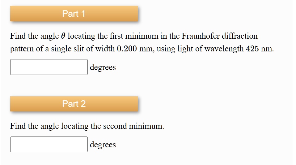 Part 1 Find the angle θlocating the first minimum in the Fraunhofer diffraction pattern of a ...