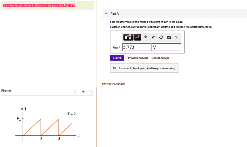 SOLVED: Consider the plot shown in (Figure 1). Suppose that V = 2 V. Part A: Find the rms value ...