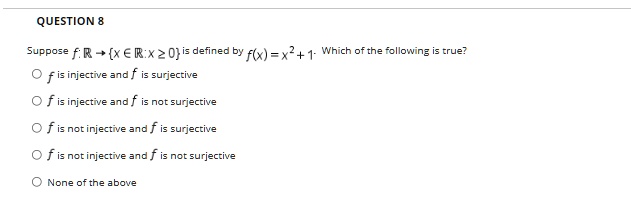 SOLVED: QUESTION 8 O f is injective and f is surjective O f is injective and f is not surjective ...