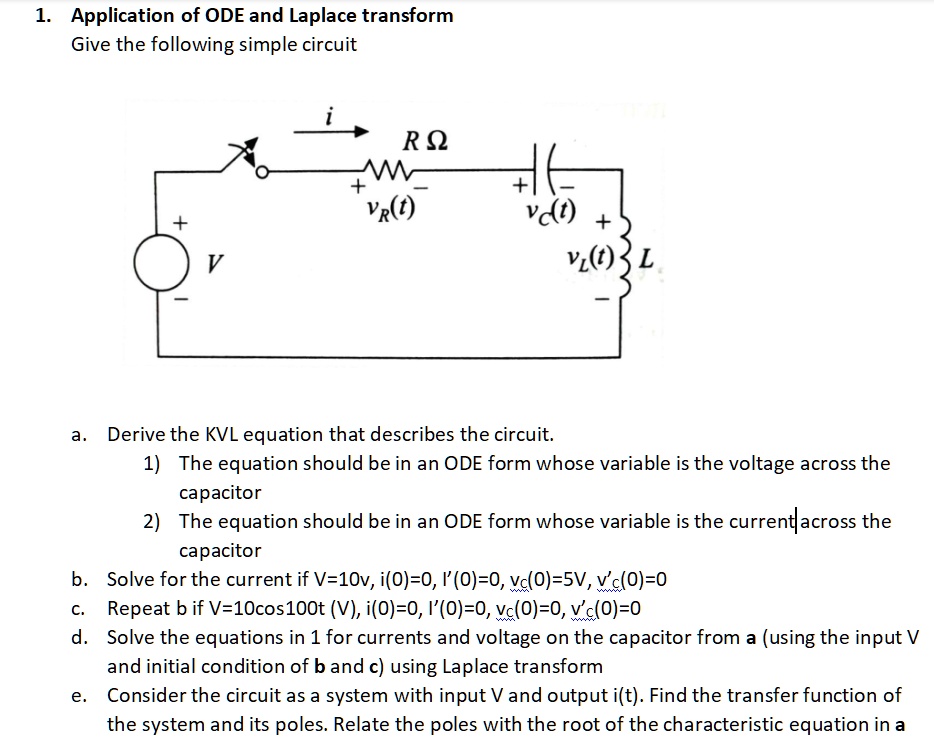 1. Application of ODE and Laplace transform Give the following simple circuit + V i R? + + VR(t ...