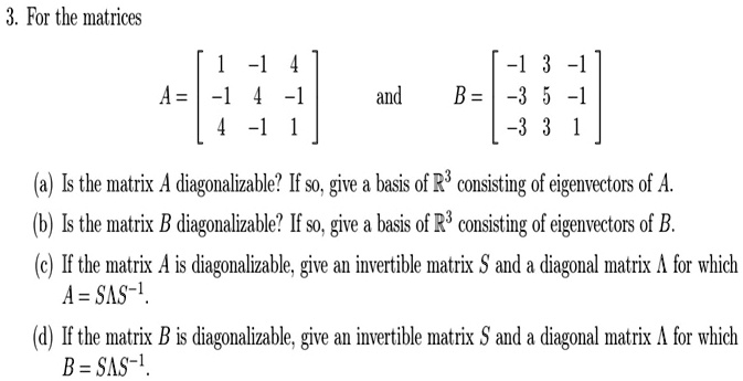 SOLVED: 3. For the matrices -1 B = 3 -1 3 3 and Is the matrix A ...