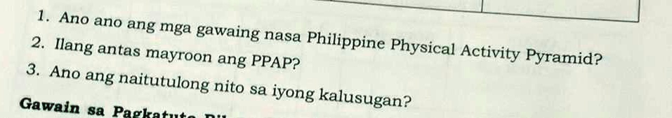 SOLVED: Please Answer This Question Really Need it ASAP 1. Ano ano ang ...