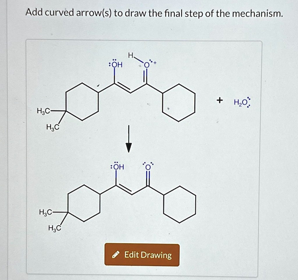 SOLVED: Add curved arrow(s) to draw the final step of the mechanism. Add curved arrow(s) to draw ...