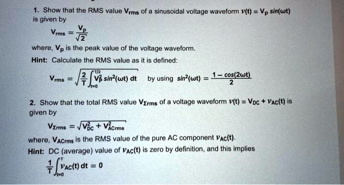 SOLVED: Show that the RMS value Vrms of a sinusoidal voltage waveform v(t) = Vp sin(wt) is given ...
