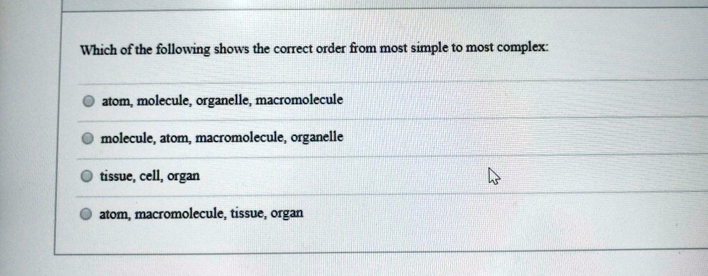SOLVED: Which of the following shows the correct order from most simple ...