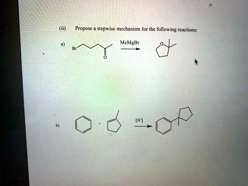 Propose stepwise mechanism for the following reactions: MeMgBr