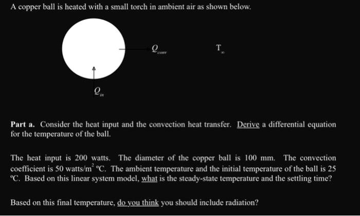 SOLVED: A copper ball is heated with a small torch in ambient air as ...