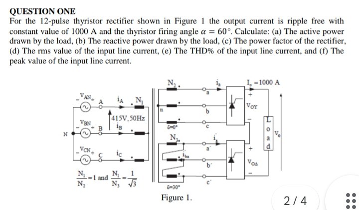 QUESTION ONE For the 12-pulse thyristor rectifier shown in Figure 1 the ... QUESTION ONE For the 12-pulse thyristor rectifier shown in Figure 1 the ...