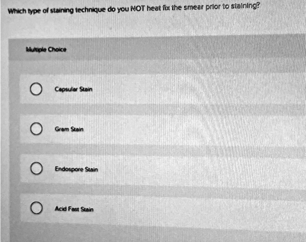 SOLVED: Which type of staining technique do you NOT heat fix the smear ...