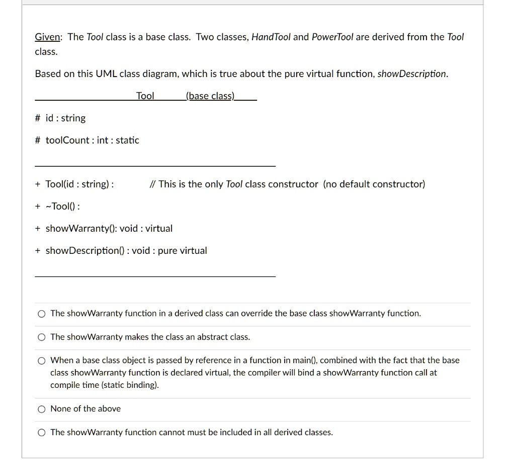 Given: The Tool class is a base class. Two classes, HandTool and ...
