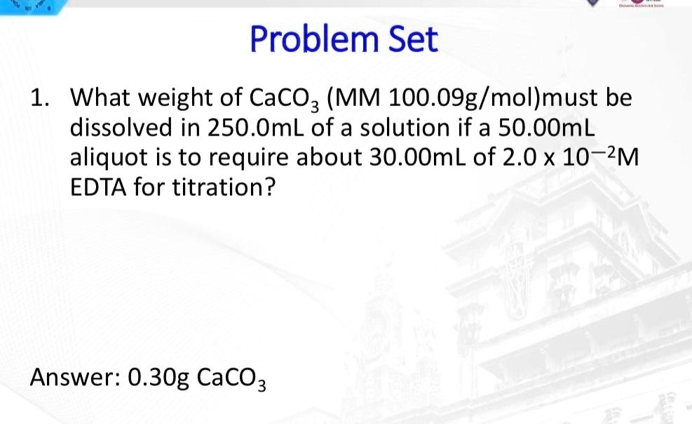 SOLVED: Problem Set 1. What weight of CaCO, (MM 100.09g/mol)must be ...