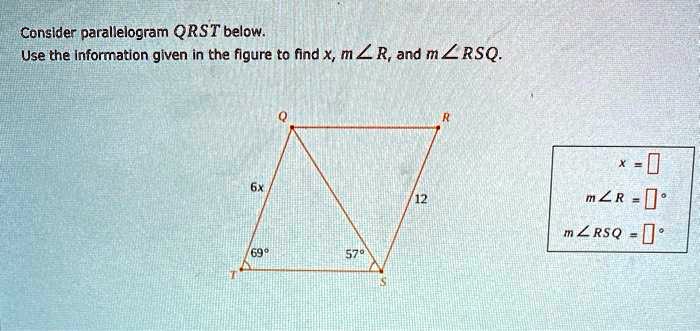 SOLVED: Consider parallelogram QRST below. Use the Inforration given in the figure to find x ...