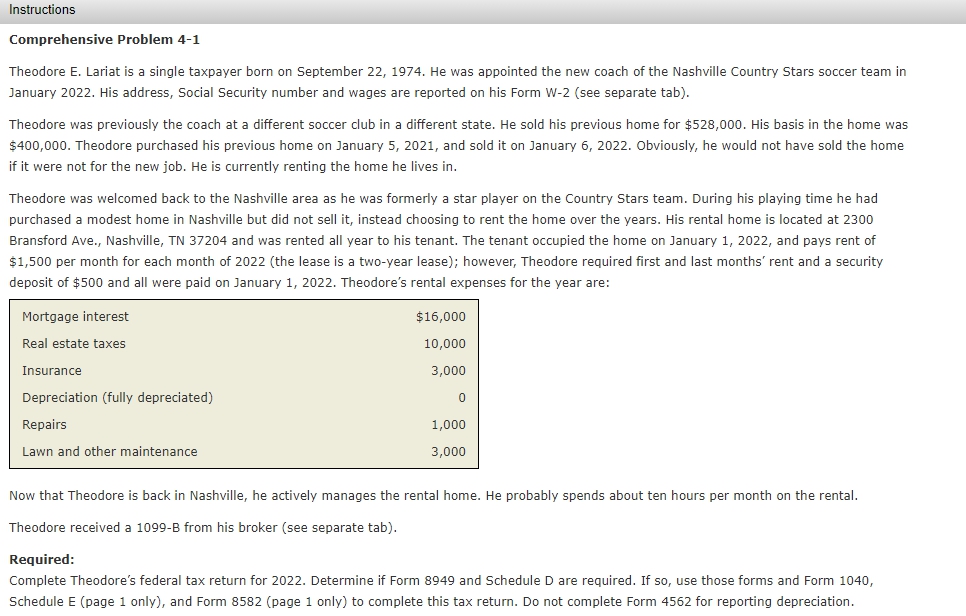Instructions Comprehensive Problem 4-1 Theodore E. Lariat is a single taxpayer born on September ...
