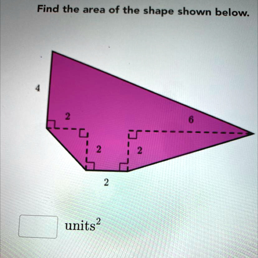 SOLVED: 'Find the area of the shape shown below. 4 2 6 2 2 units Find the area of the shape ...