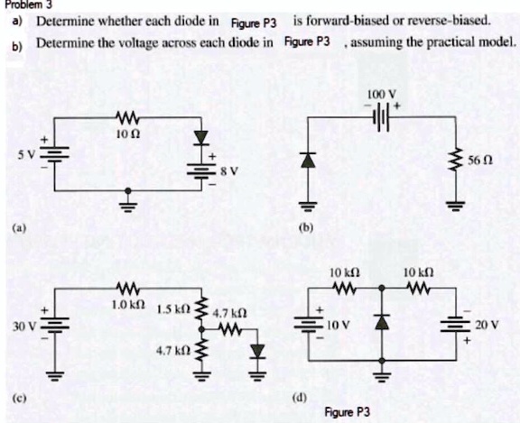 SOLVED: Problem 3: Determine whether each diode in Figure P3 is forward-biased or reverse-biased ...