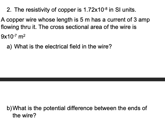 SOLVED: The resistivity of copper is 1.72x10^-8 in SI units. A copper wire whose length is 5 m ...