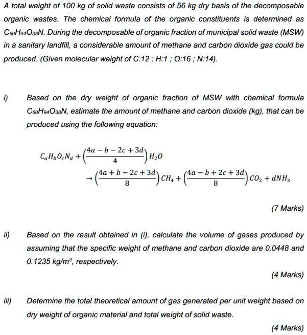 A total weight of 100 kg of solid waste consists of 56 kg dry basis of ...