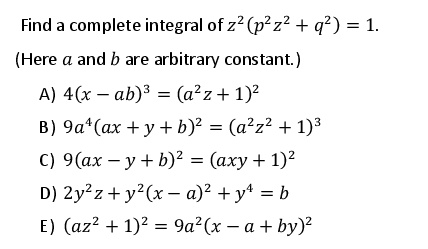 find a complete integral of z2 p2z2 q2 1 here a and b are arbitrary ...