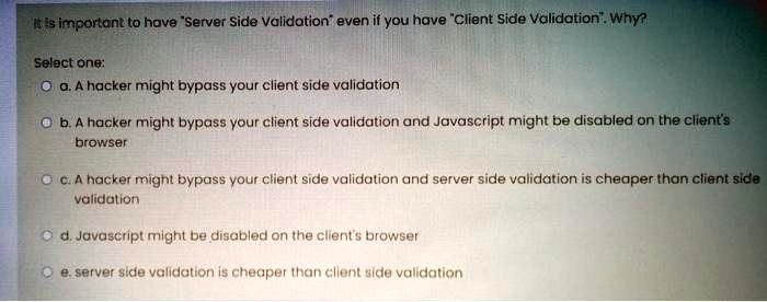Solved [ts Important To Have Servar Side Validation Even You Have Client Side Validation Why