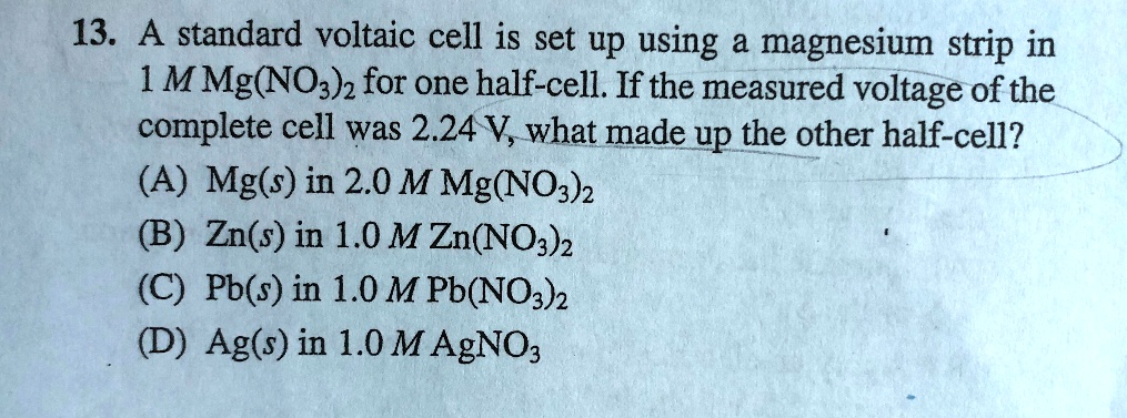 A standard voltaic cell is set up using a magnesium strip in 1 M Mg(NO3 ...
