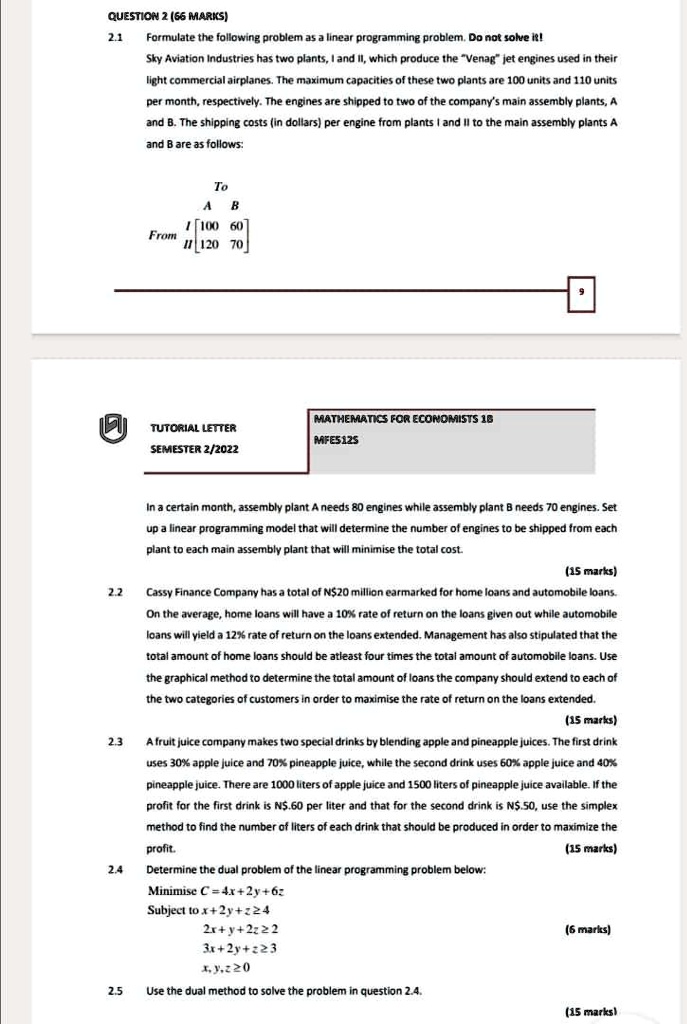 SOLVED: QUESTION 2 (66 MARKS) 2.1 Formulate the following problem as a ...