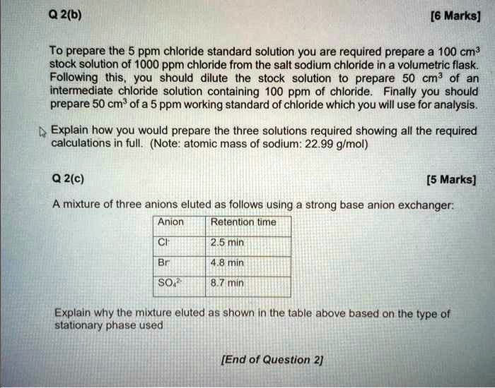 Q 2(b) [6 Marks] To prepare the 5 ppm chloride standard solution you ...