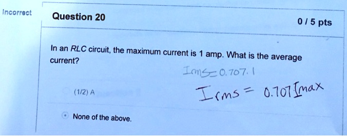 SOLVED: In an RLC circuit, the maximum current is Imax amp. What is the average current? L(ms ...